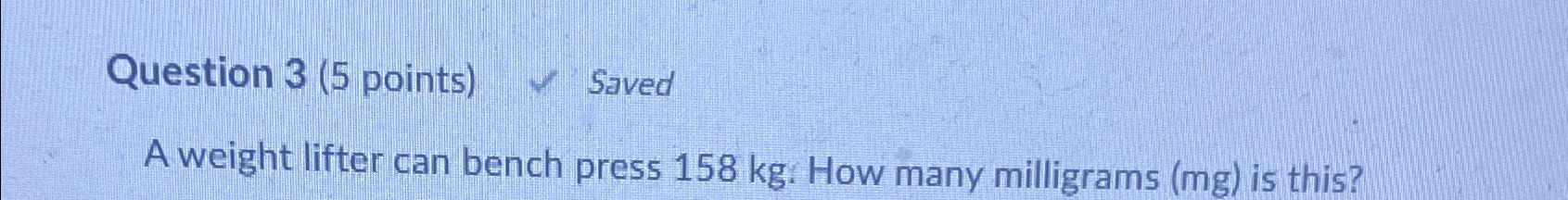 Solved Question 3 (5 ﻿points)SavedA weight lifter can bench | Chegg.com