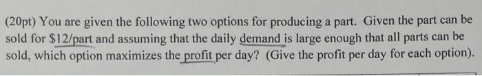Solved (20pt) You are given the following two options for | Chegg.com