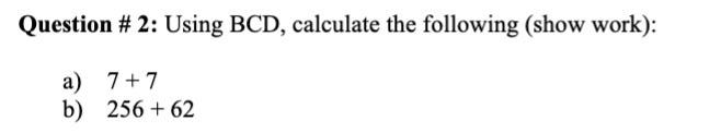 Solved Question \# 2: Using BCD, calculate the following | Chegg.com