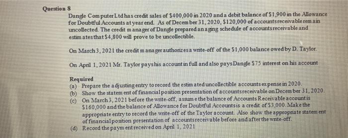 Solved Question 8 Dangle Computer Ltd has credit sales of | Chegg.com