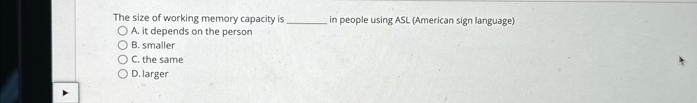 Solved The size of working memory capacity is ﻿in people | Chegg.com