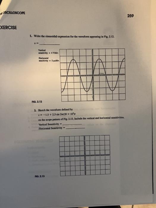 Solved OSCILLOSCOPE 259 XERCISE 1. Write the sinusoidal | Chegg.com Solved OSCILLOSCOPE 259 XERCISE 1. Write the sinusoidal | Chegg.com