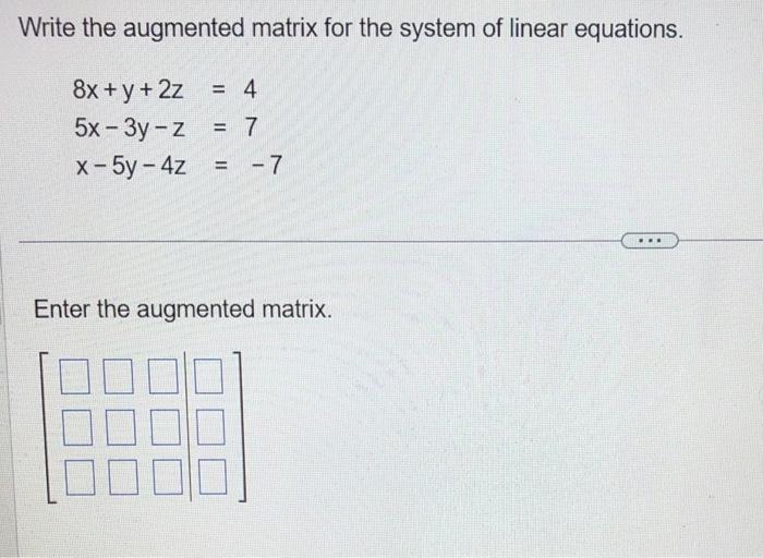 Solved Write the augmented matrix for the system of linear | Chegg.com