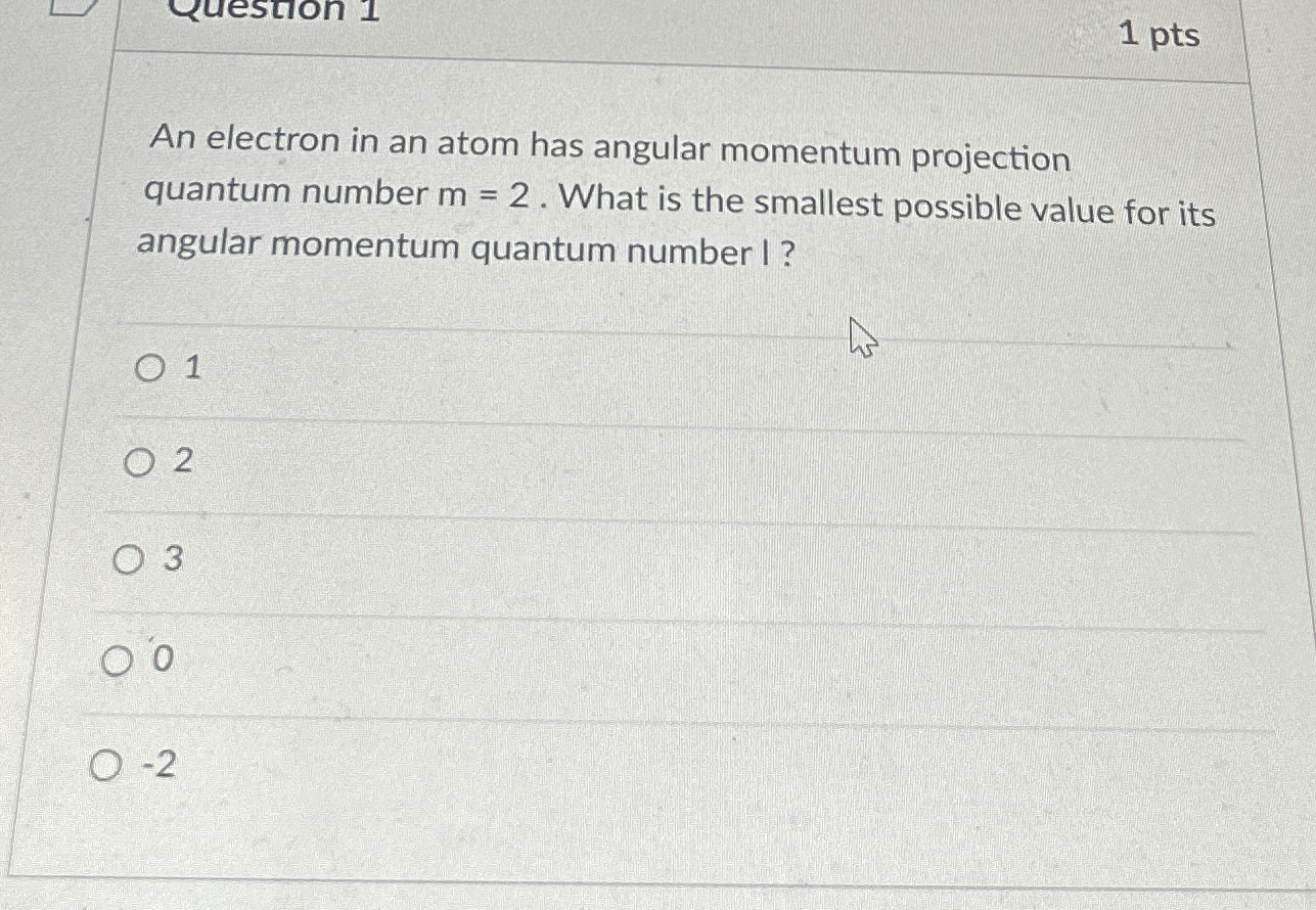 Solved 1 ﻿ptsAn electron in an atom has angular momentum | Chegg.com