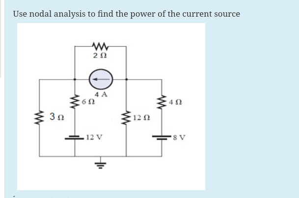Solved Use nodal analysis to find the power of the current | Chegg.com