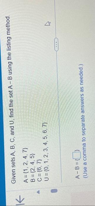 Solved K Given sets A, B, C, and U, find the set A - B using | Chegg.com