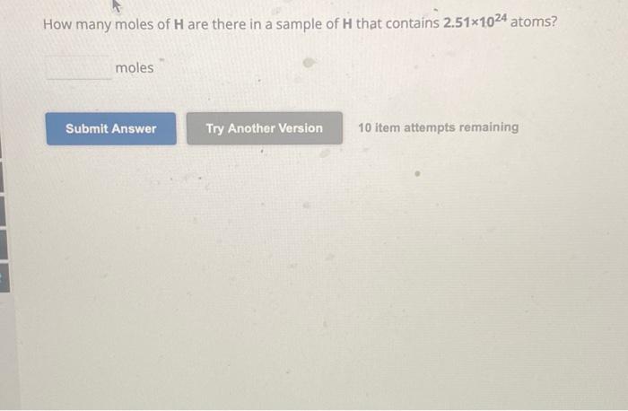 Solved How many moles of H are there in a sample of H that | Chegg.com