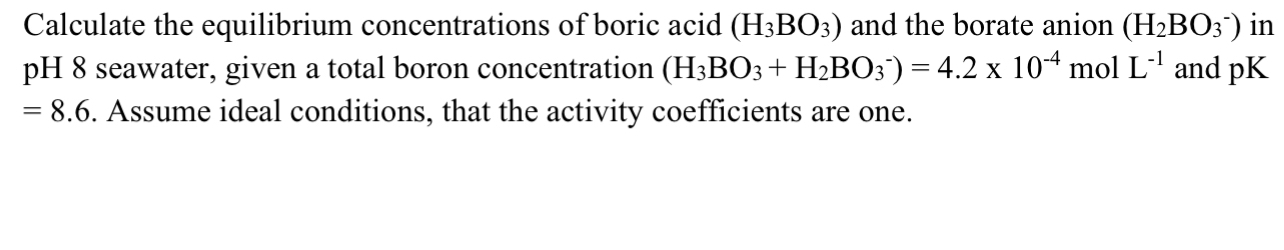 Solved Calculate the equilibrium concentrations of boric | Chegg.com
