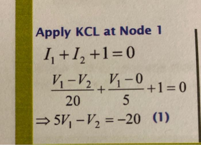 Solved Apply KCL at Node 1 1, +12 +1=0 VI-V2 V -O - +1=0 20 | Chegg.com