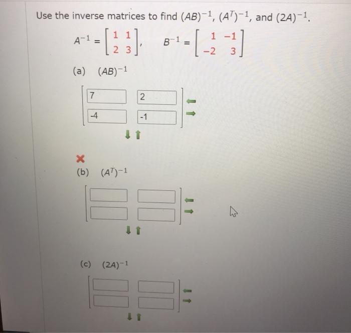 Solved Use the inverse matrices to find (AB)-1, (AT)-1, and | Chegg.com