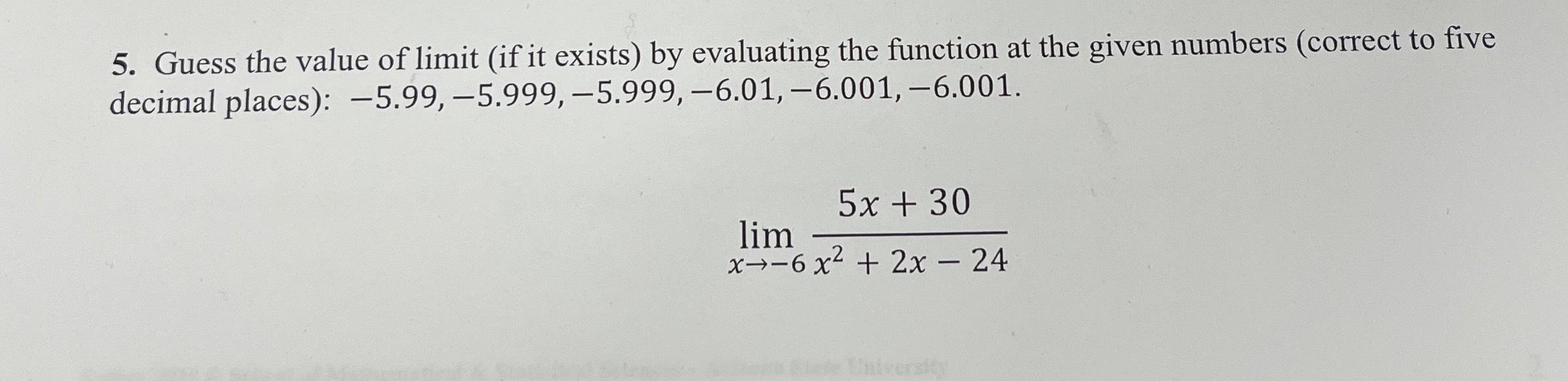 Solved Guess the value of limit (if it exists) ﻿by | Chegg.com