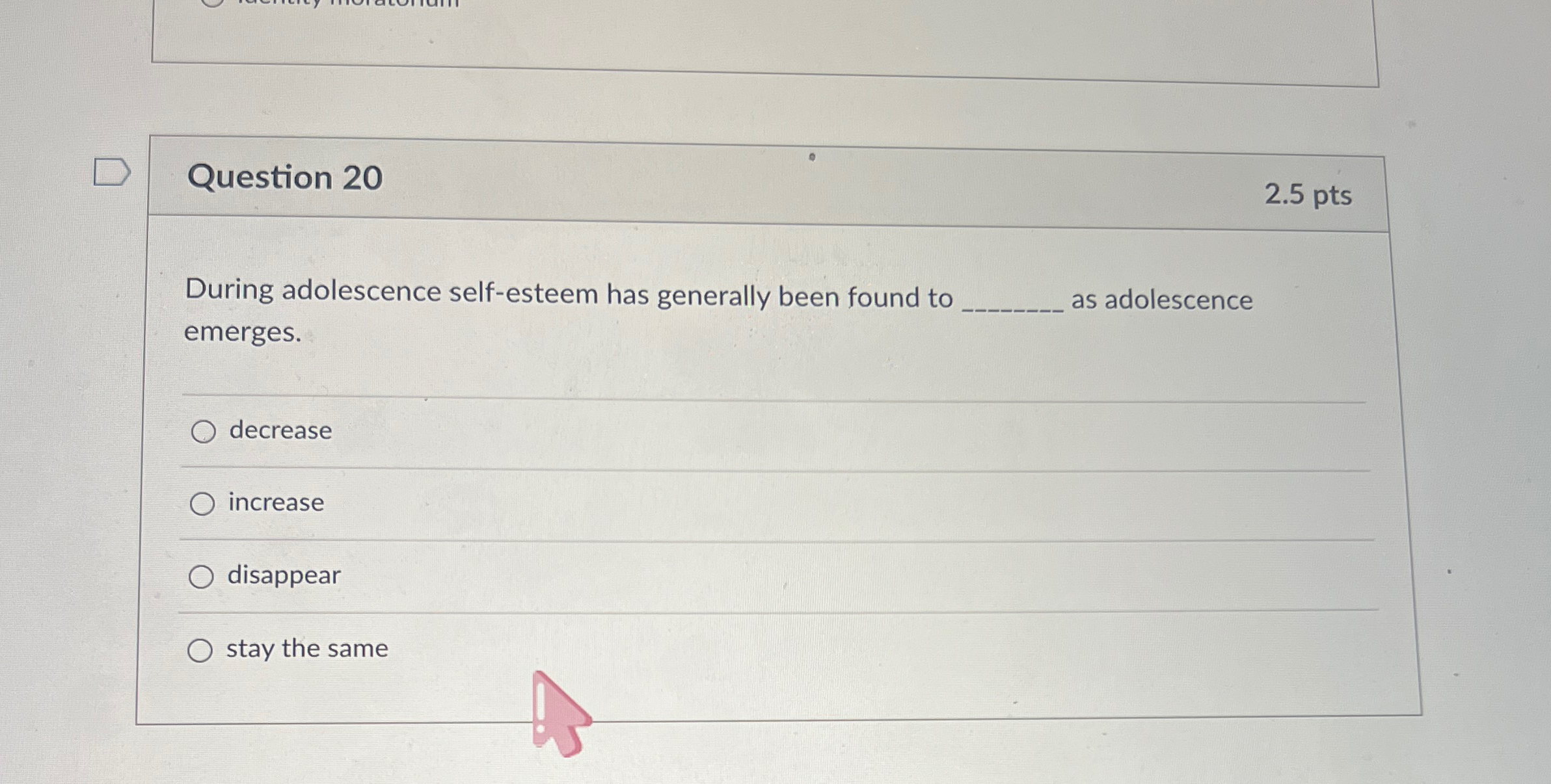 Solved Question 202.5 ﻿ptsDuring adolescence self-esteem has | Chegg.com