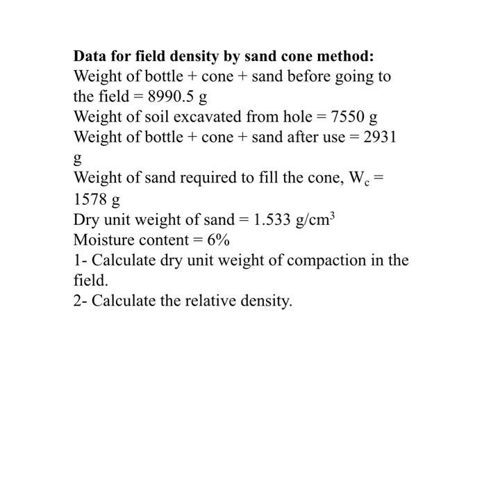 Solved Data for field density by sand cone method: Weight of | Chegg.com