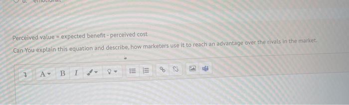 Solved Perceived value = expected benefit - perceived cost | Chegg.com
