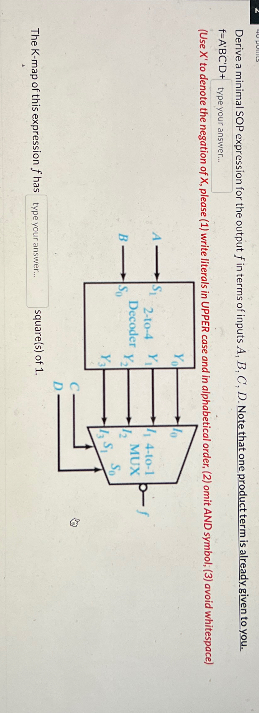 Solved Derive a minimal SOP expression for the output f ﻿in | Chegg.com