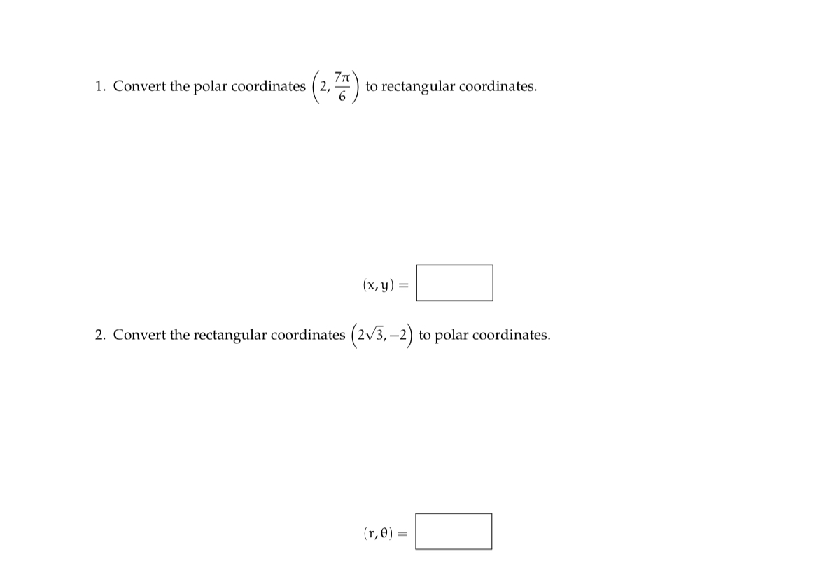 Solved Convert the polar coordinates (2,7π6) ﻿to rectangular | Chegg.com