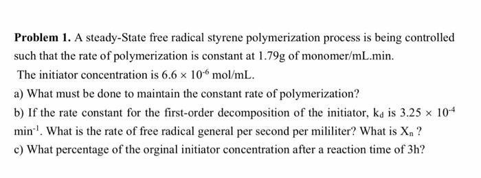 Solved Problem 1. A steady-State free radical styrene | Chegg.com