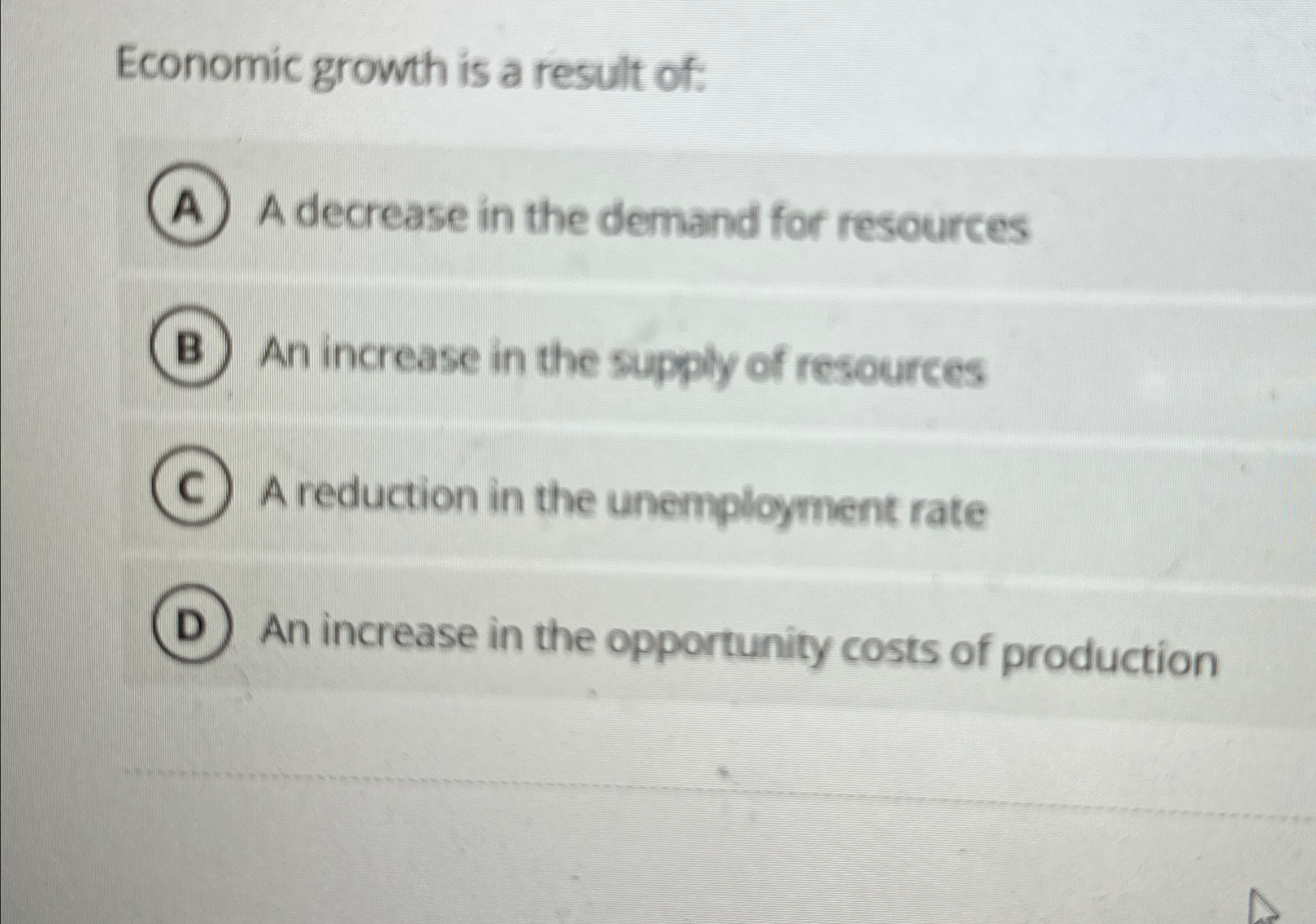 Solved Economic growth is a result of:A decrease in the | Chegg.com
