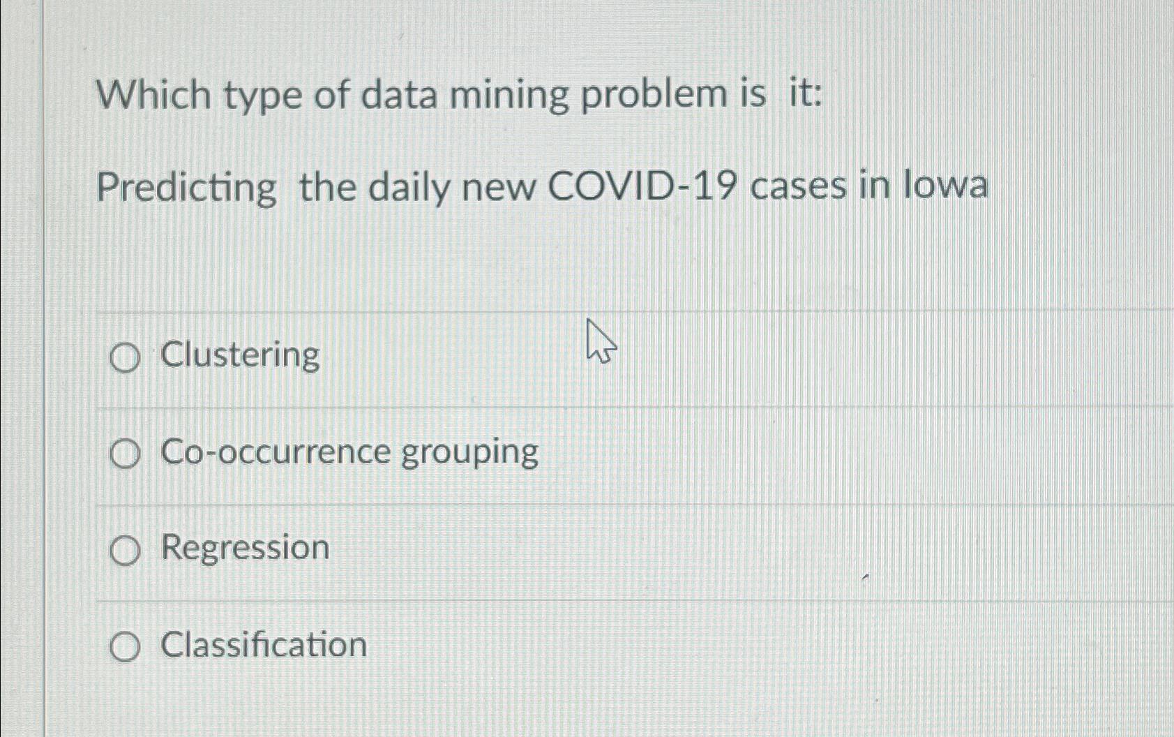 Solved Which type of data mining problem is it:Predicting | Chegg.com