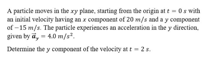 Solved A particle moves in the xy plane, starting from the | Chegg.com
