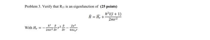 Solved Problem 3. Verify that R21 is an eigenfunction of ( | Chegg.com