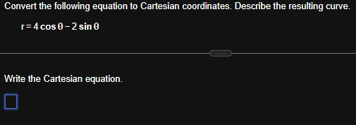 Solved Convert the following equation to Cartesian | Chegg.com