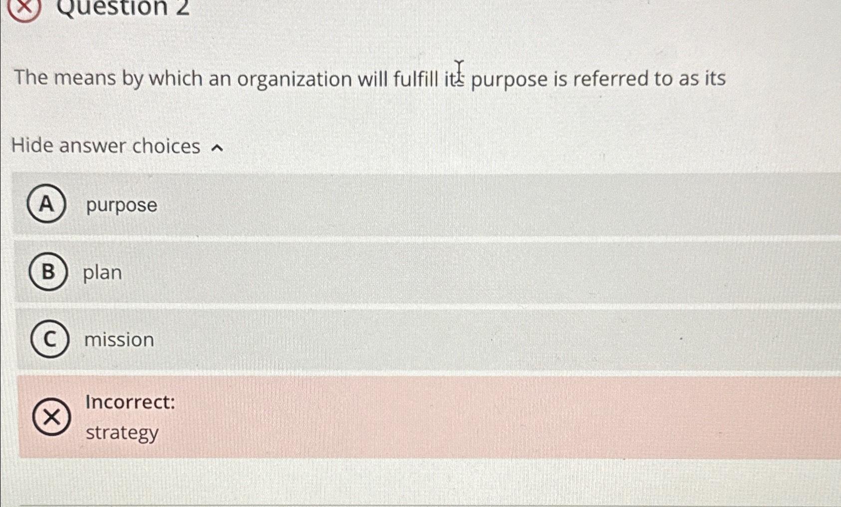 Solved Question 2The means by which an organization will | Chegg.com