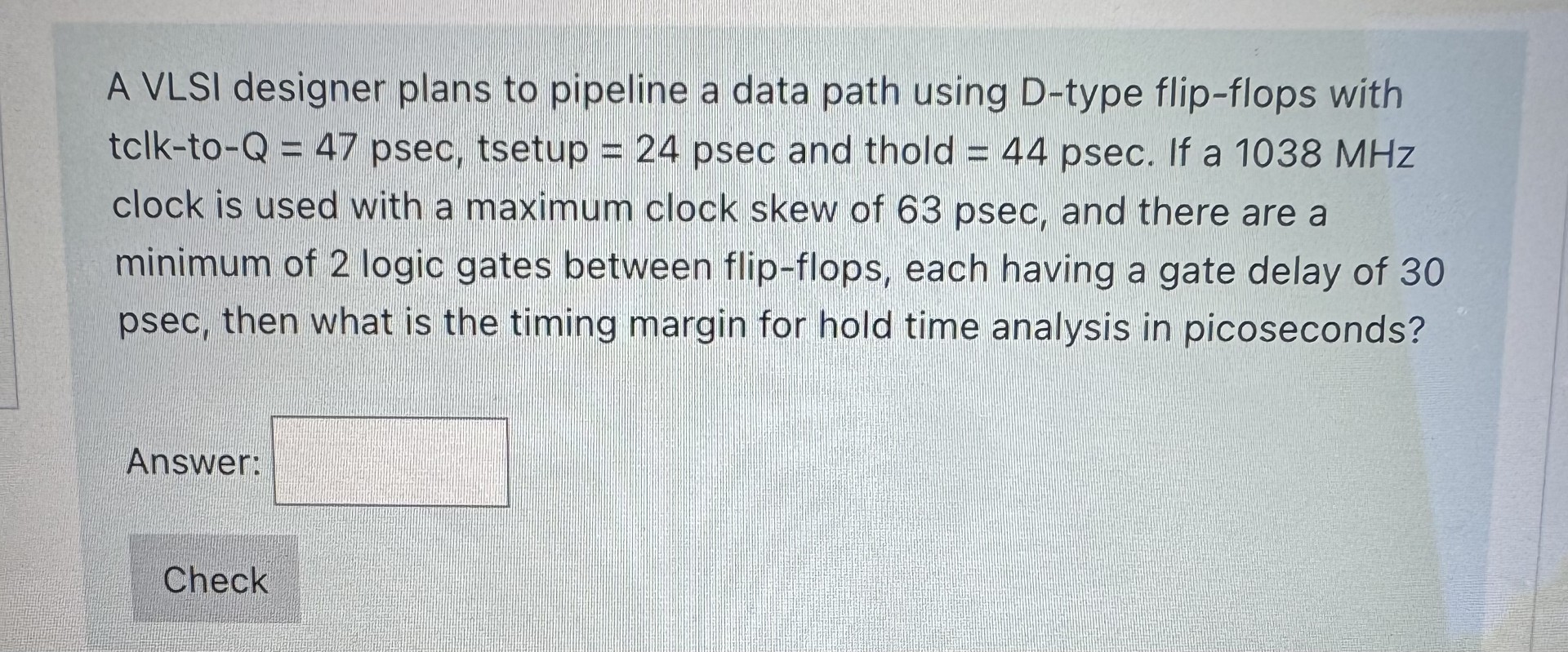 Solved A VLSI designer plans to pipeline a data path using | Chegg.com