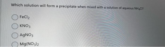 Solved Which solution will form a precipitate when mixed | Chegg.com