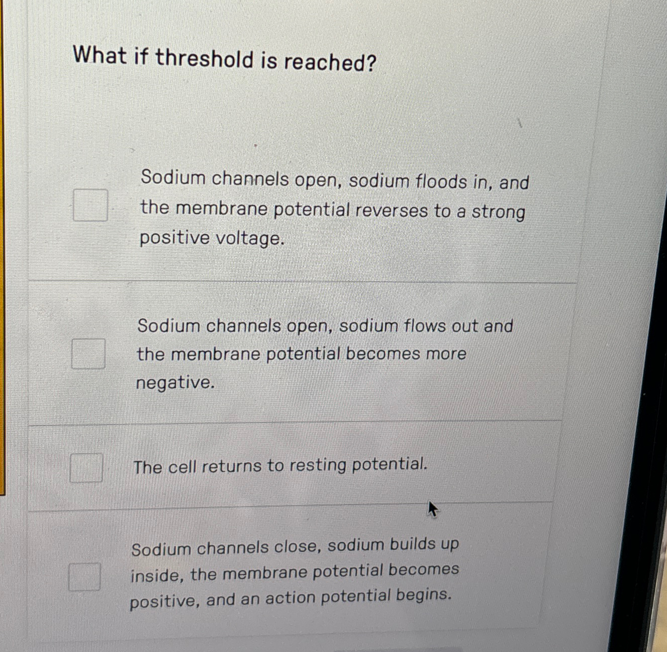 Solved What if threshold is reached?Sodium channels open, | Chegg.com
