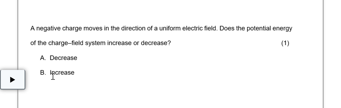 Solved A negative charge moves in the direction of a uniform | Chegg.com
