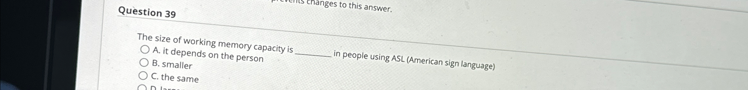 Solved Question 39The size of working memory capacity isA. | Chegg.com