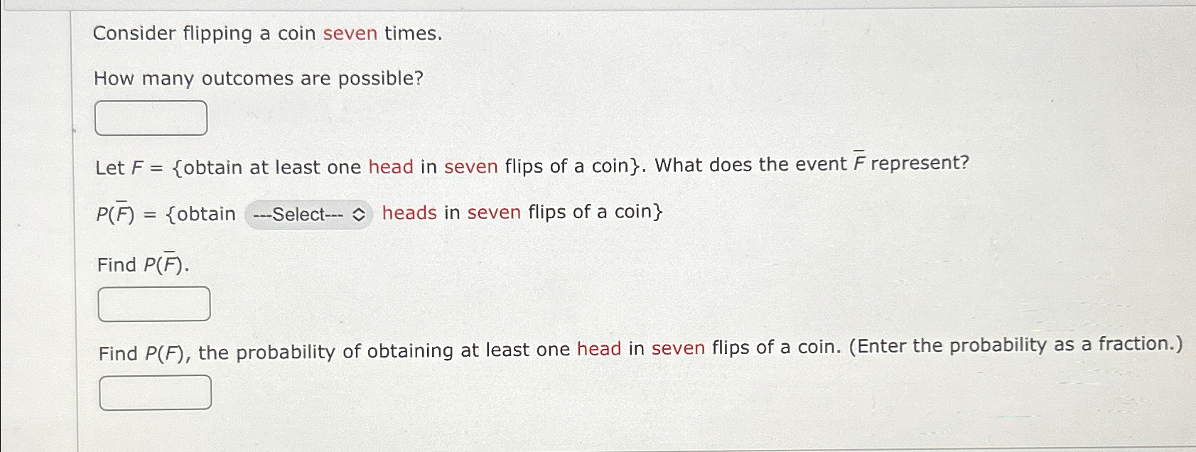 Solved Consider flipping a coin seven times.How many | Chegg.com