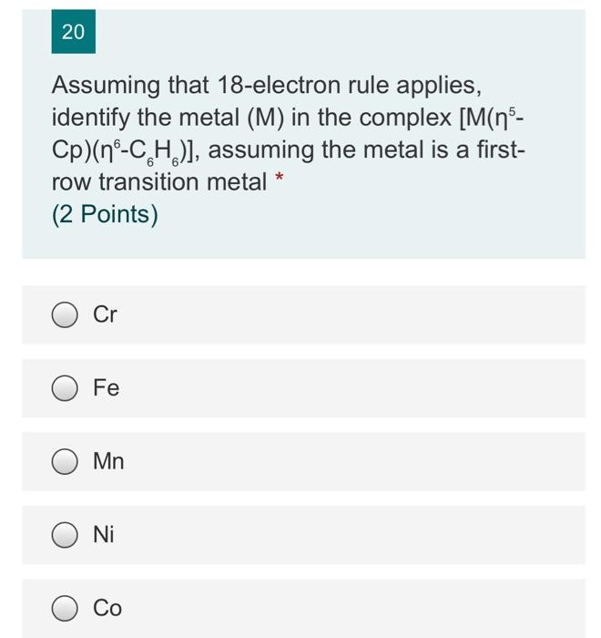 Solved 20 Assuming that 18-electron rule applies, identify | Chegg.com