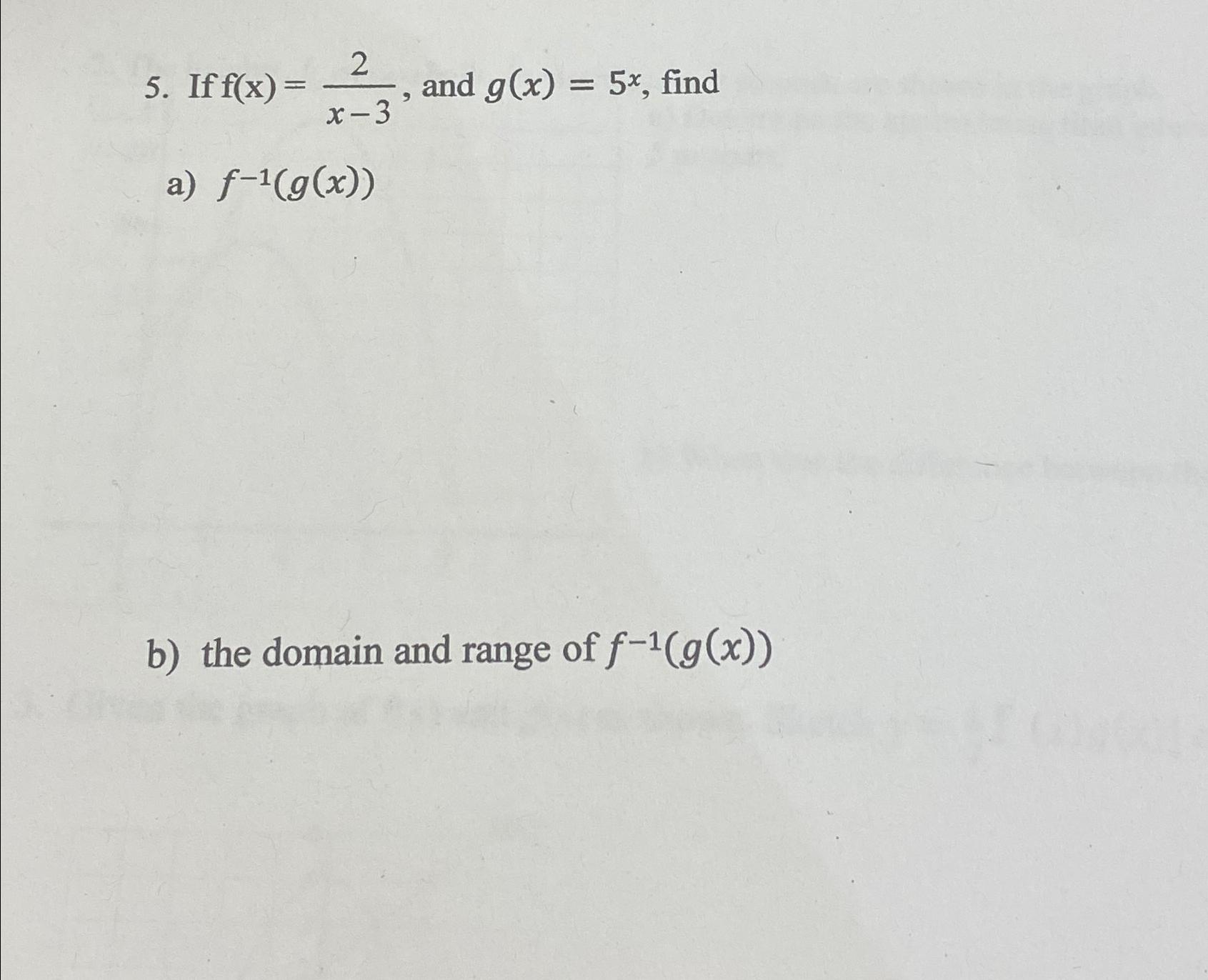 Solved If f(x)=2x-3 ﻿and g(x)=5x, ﻿finda) f-1(g(x))b) ﻿the | Chegg.com