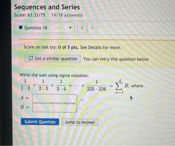 Solved Sequences and Series Score: 63.33/75 14/18 answered | Chegg.com