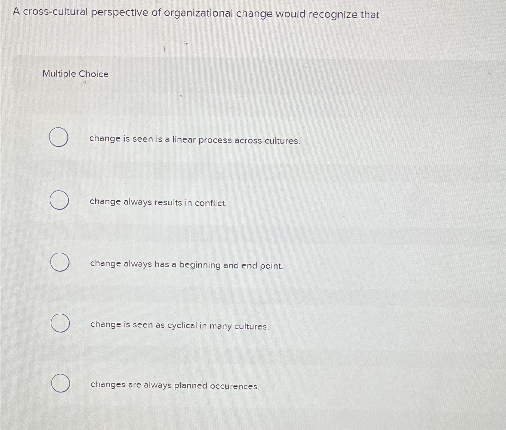 Solved A cross-cultural perspective of organizational change | Chegg.com