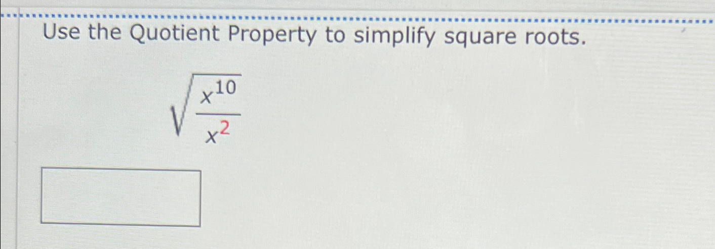 Solved Use the Quotient Property to simplify square | Chegg.com