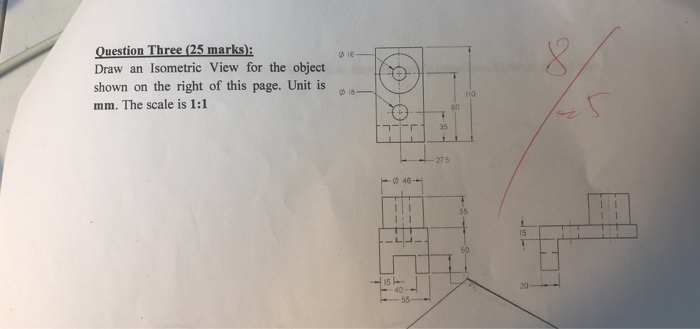 Solved 16 Question Three (25 marks): Draw an Isometric View | Chegg.com