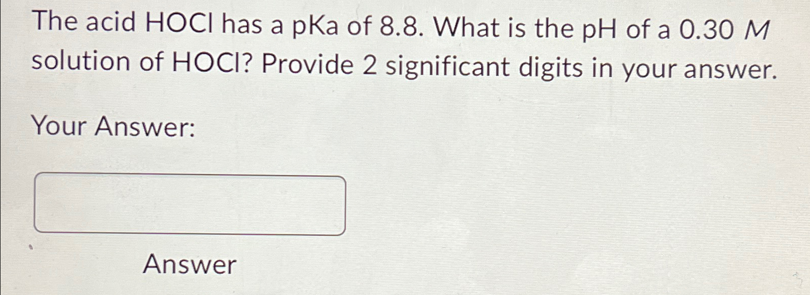 Solved The acid HOCl has a pKa of 8.8. ﻿What is the pH ﻿of a | Chegg.com