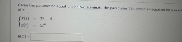 Solved Given the parametric equations below, eliminate the | Chegg.com