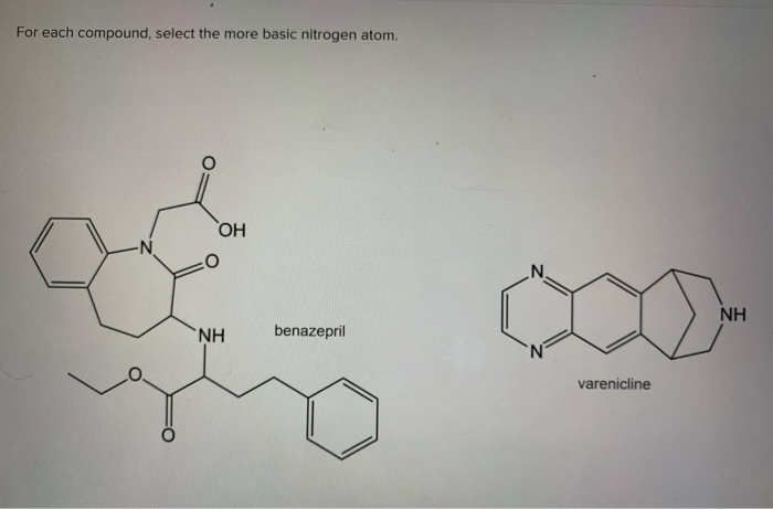 Solved For each compound, select the more basic nitrogen | Chegg.com