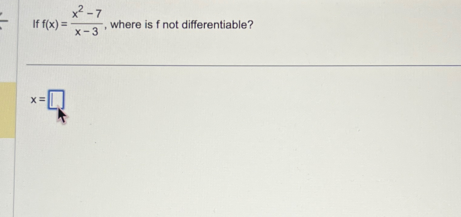 Solved If f(x)=x2-7x-3, ﻿where is f ﻿not differentiable?x= | Chegg.com