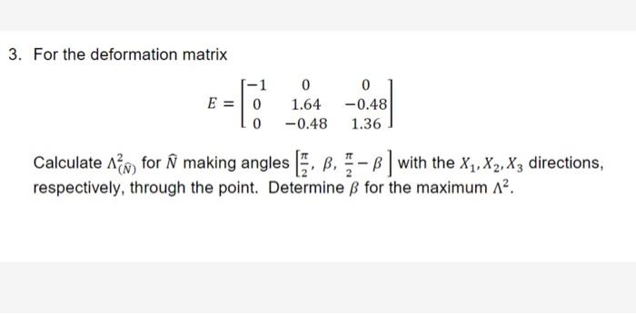 Solved 3. For the deformation matrix 1-1 E=0 0 0 1.64 -0.48 | Chegg.com