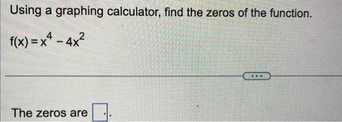 Solved Using a graphing calculator, find the zeros of the | Chegg.com