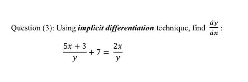 Solved Question (3): Using implicit differentiation | Chegg.com