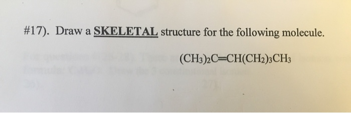 Solved #17). Draw a SKELETAL structure for the following | Chegg.com