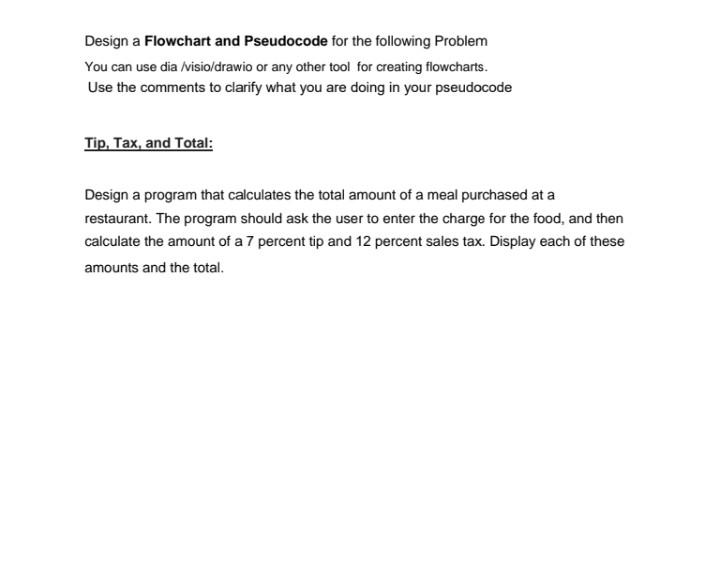 Solved Design a Flowchart and Pseudocode for the following | Chegg.com