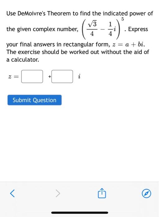 Solved Use DeMoivre's Theorem to find the indicated power of | Chegg.com
