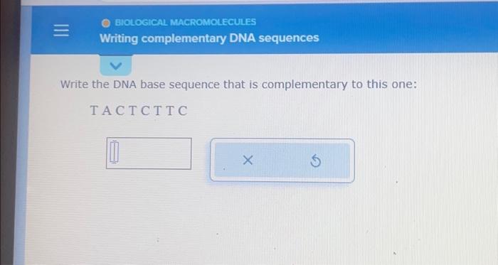 Solved ||| OBIOLOGICAL MACROMOLECULES Writing complementary | Chegg.com
